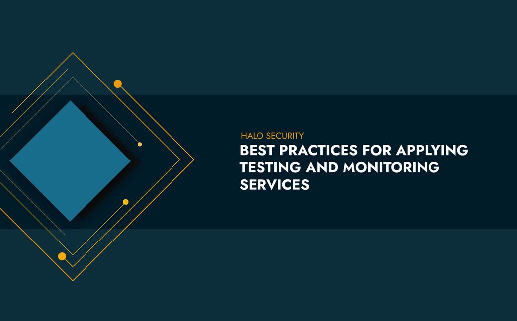 Best practices for applying Halo Security's security testing and ...